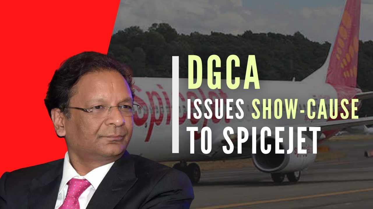DGCA show-cause to SpiceJet after series of malfunctions, CMD Ajay ...