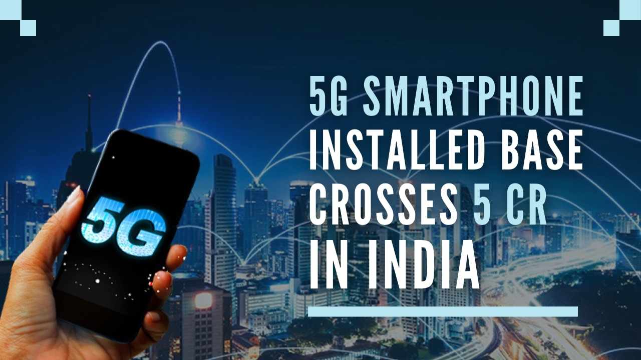 5G smartphone installed base crosses 5 crore in India - PGurus