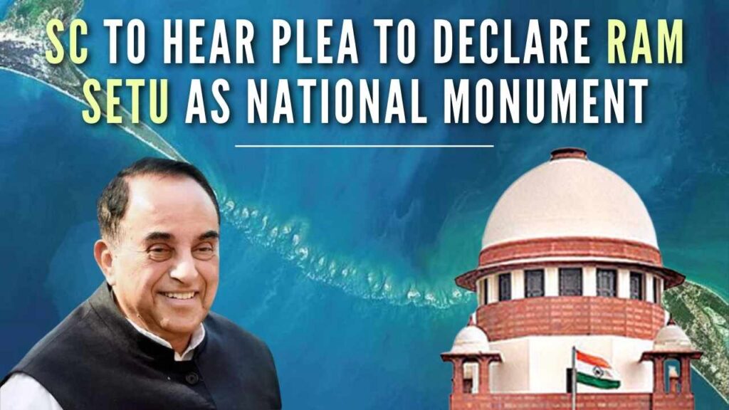 SC agrees to hear Subramanian Swamy’s plea seeking to declare Ram Sethu a national heritage ...