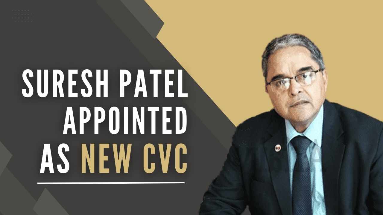 India has a new CVC – Chief Vigilance Commissioner - PGurus