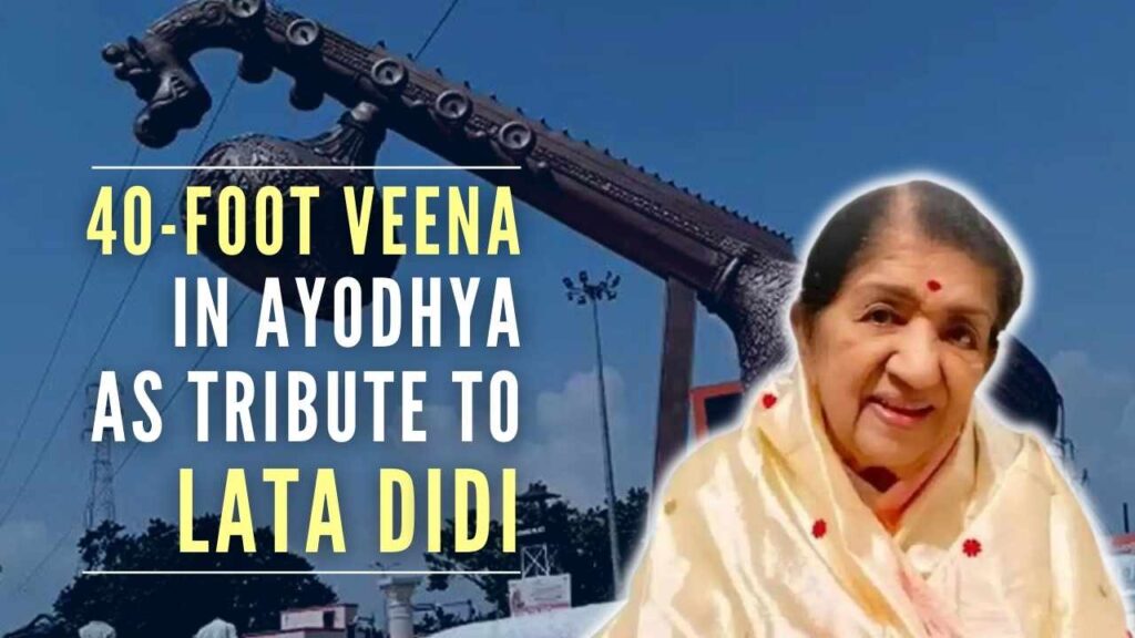 Giant 40-foot veena installed in Ayodhya as tribute to Lata Mangeshkar ...