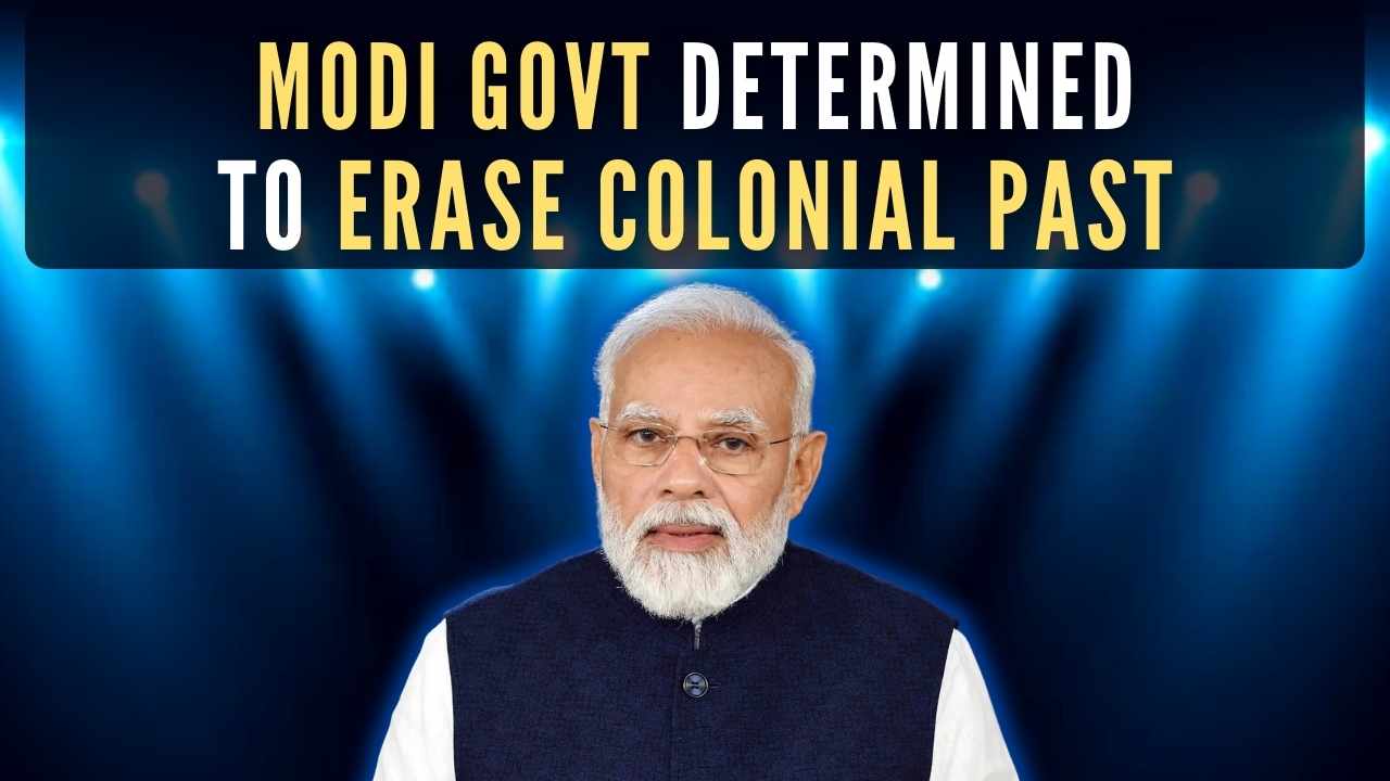 Modi Govt determined to erase colonial past - PGurus
