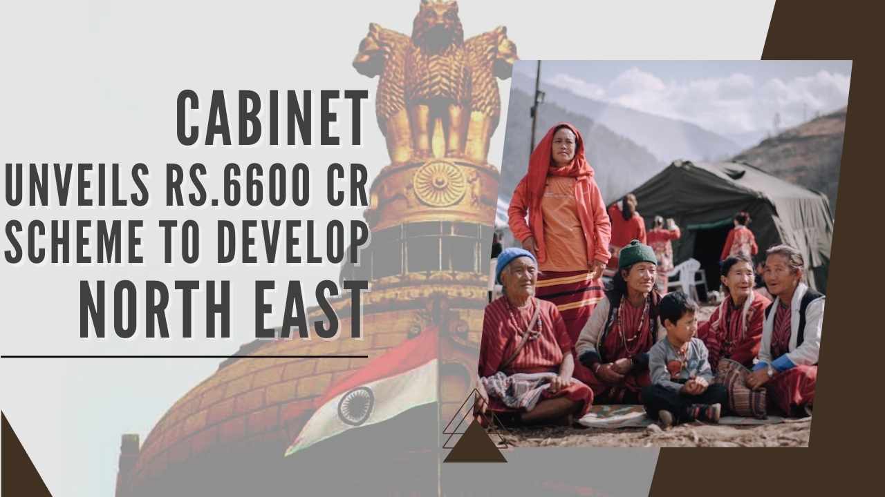 Union Cabinet approves new scheme for North East Region with outlay of Rs.6,600 cr - PGurus