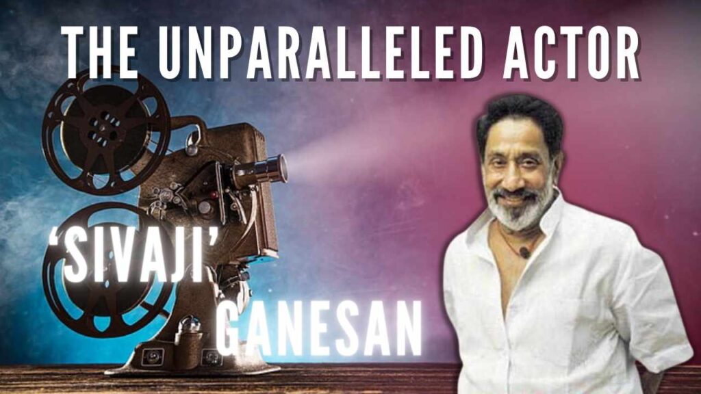 The unparalleled actor - ‘Sivaji’ Ganesan - PGurus