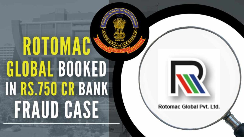 CBI books Rotomac Global in Rs.750 crore bank fraud case - PGurus
