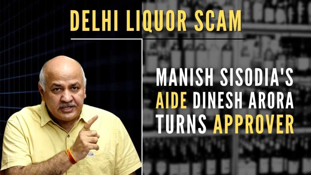 Delhi liquor policy scam: Manish Sisodia's aide Dinesh Arora turns ...