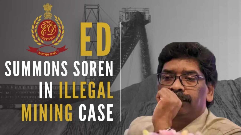 Enforcement Directorate summons Jharkhand CM Hemant Soren for questioning in "illegal mining ...