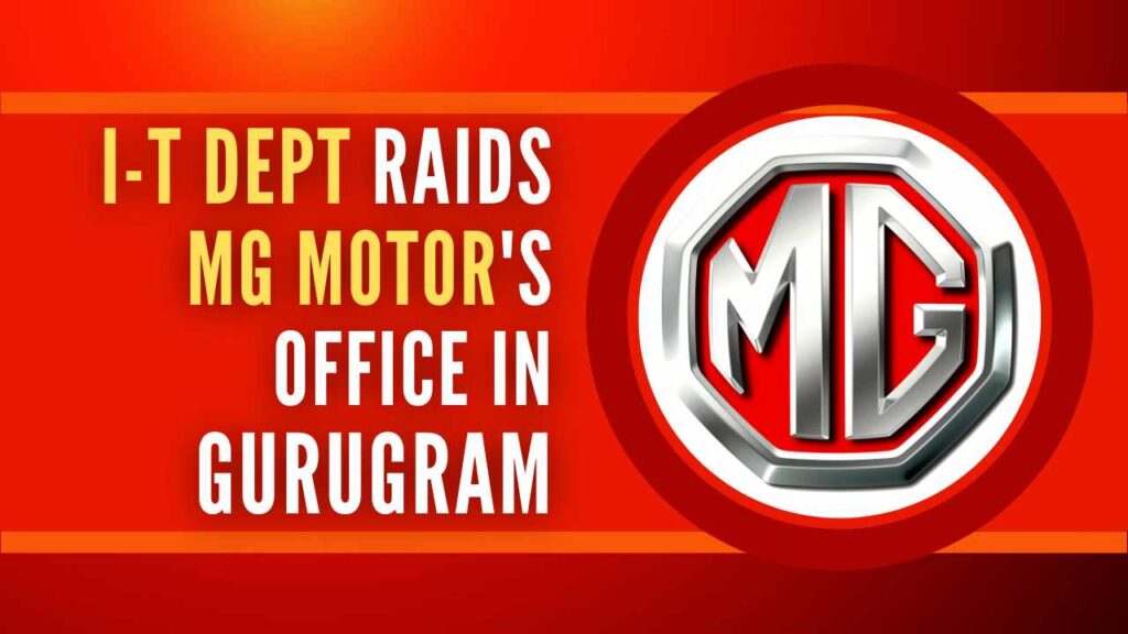 I-T Department raids MG Motor's office in Gurugram - PGurus
