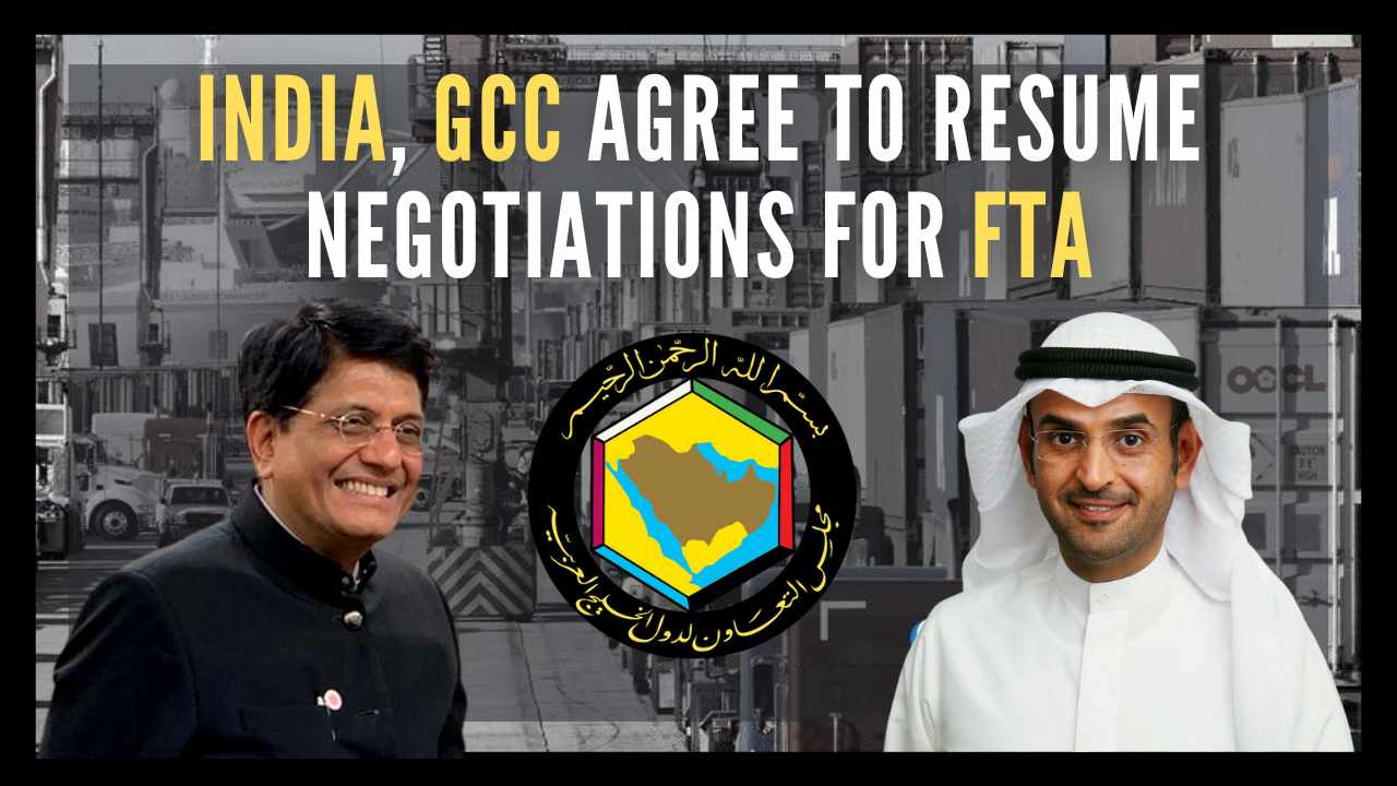 India, Gulf Cooperation Council Agree to Resume FTA Negotiations