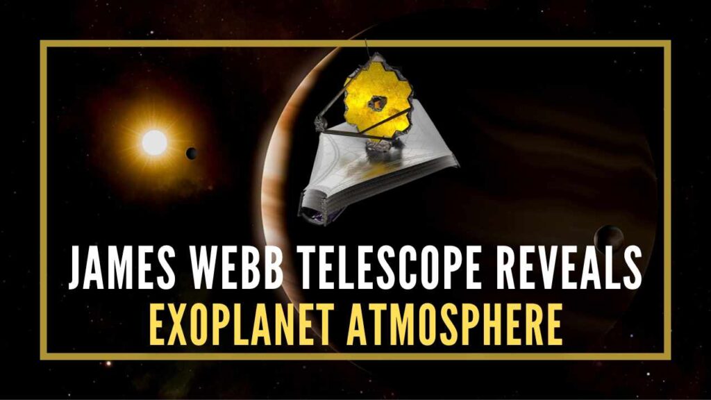 James Webb reveals molecular, chemical profile of distant world's skies ...