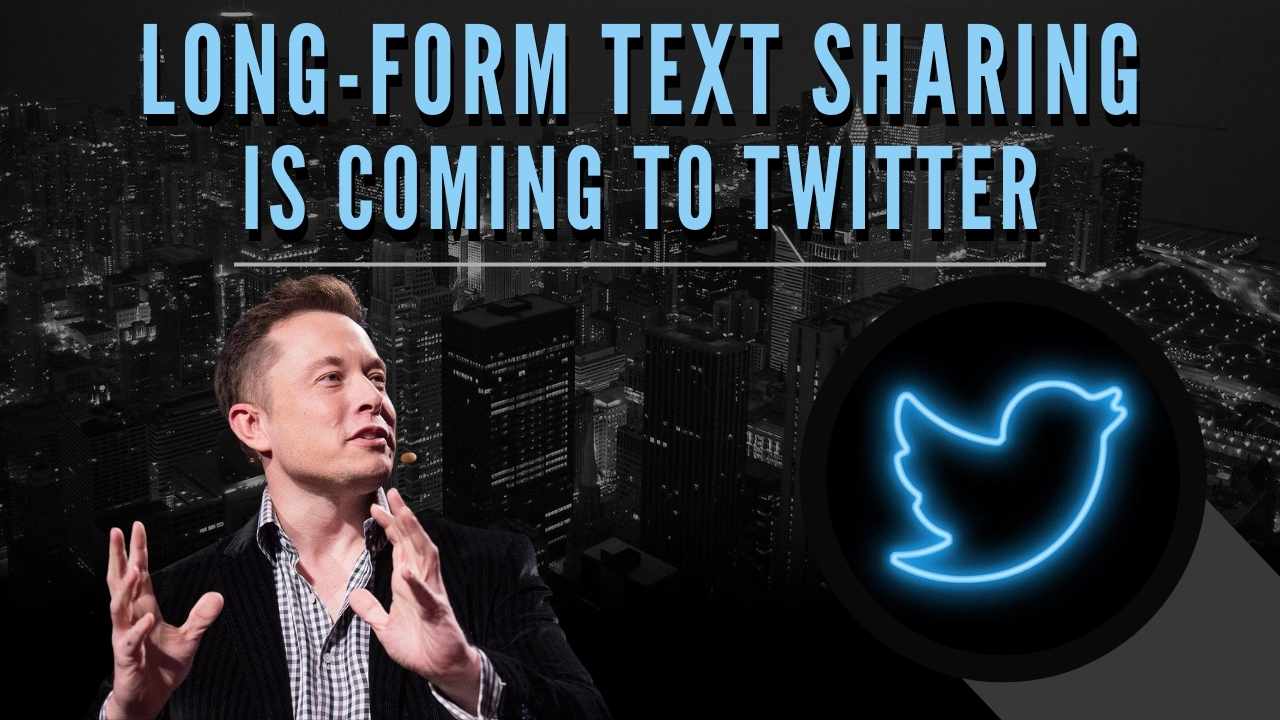 Twitter to soon launch long-form text sharing feature, help creators monetize, says Musk - PGurus