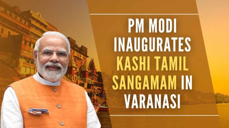 PM Modi inaugurates Kashi Tamil Sangamam in Varanasi; calls it a ...