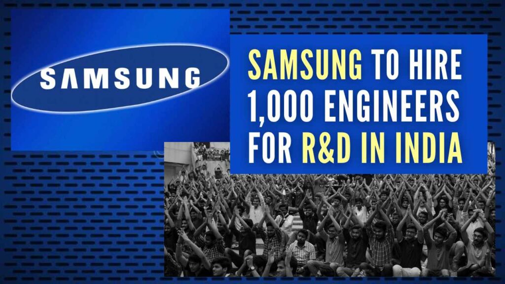 Samsung Plans to Hire 1,000 Engineers from IITs for R&D in India