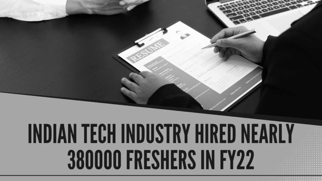 Indian Tech Industry Hired 380000 Freshers in FY22