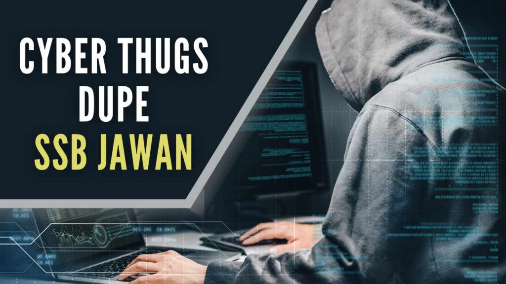 UP: Cyber Thugs Dupe SSB Jawan by Opening Bank Account