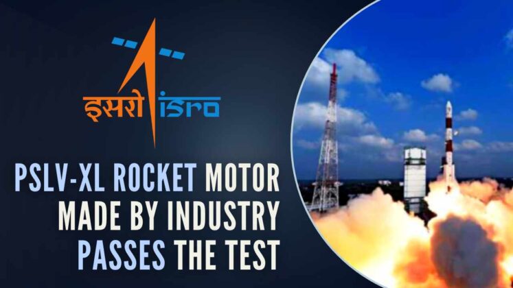 PSLV-XL Rocket Motor Made by Industry Passes Test: ISRO