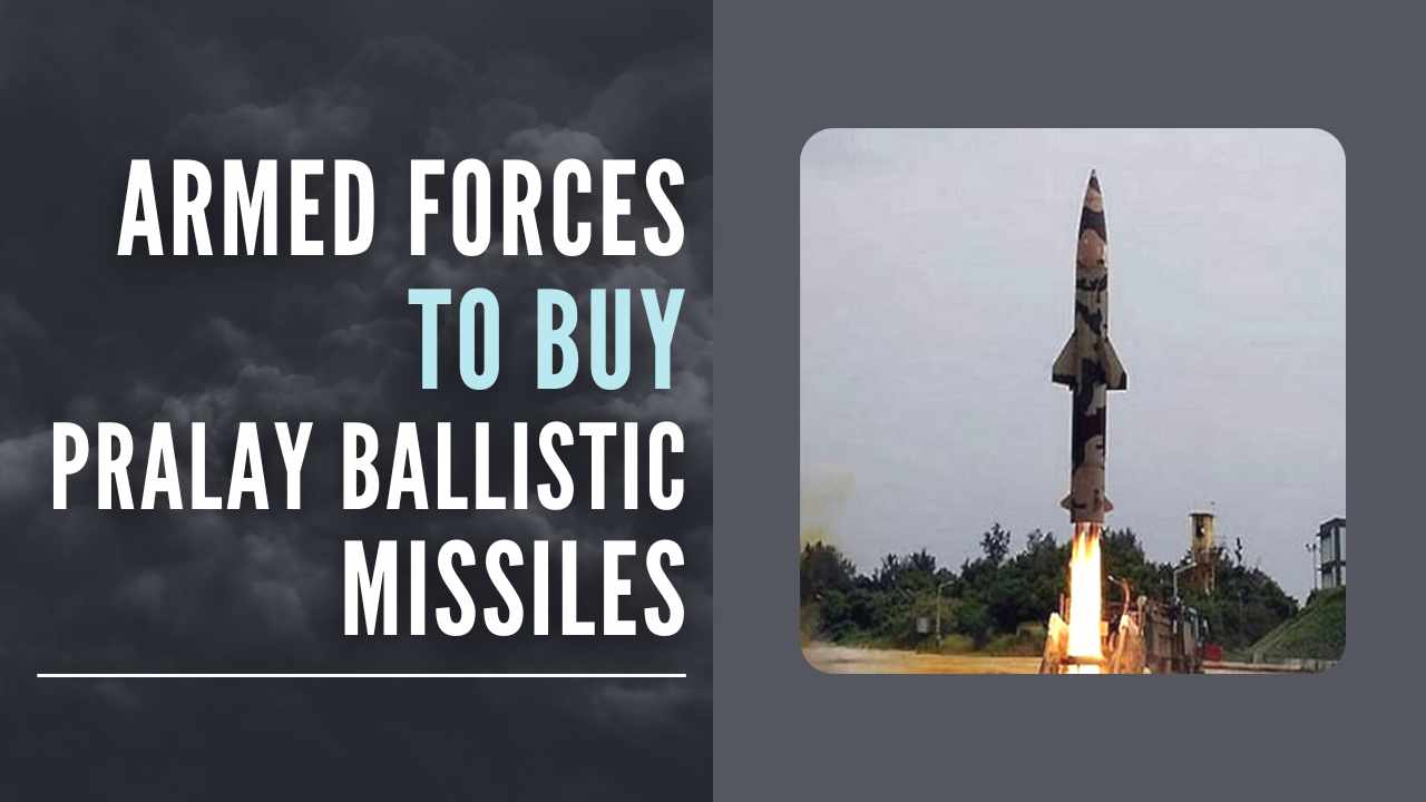 Govt Gives Nod to Procure Pralay Ballistic Missiles