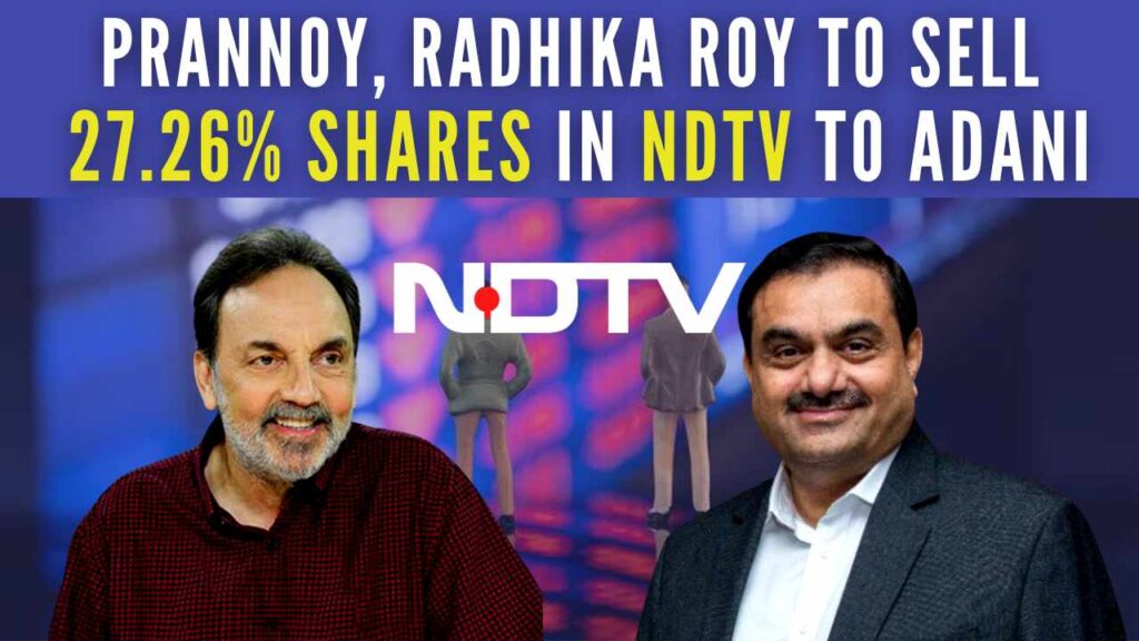 Prannoy Roy and Wife to Sell 27.26% shares in NDTV to Adani