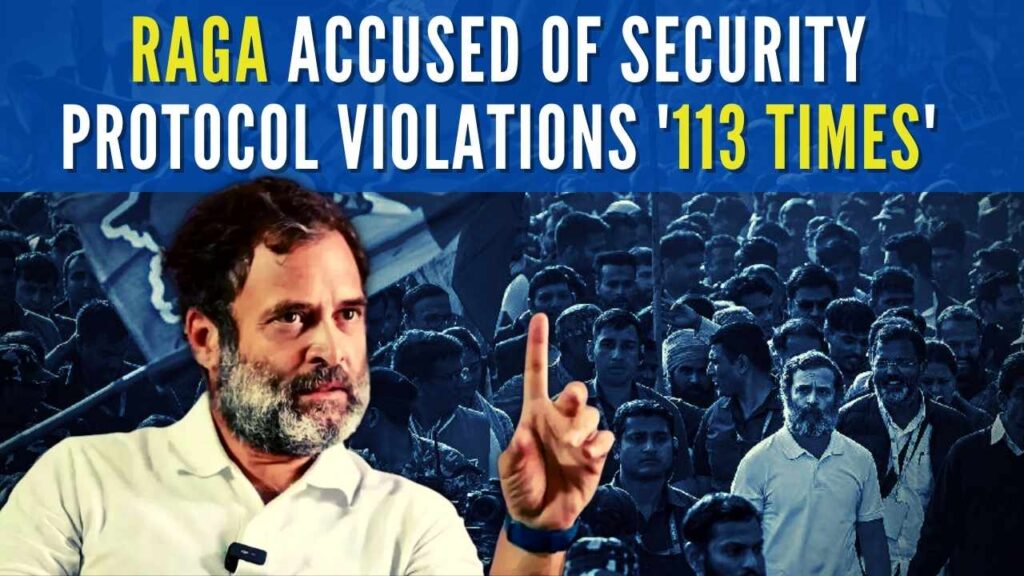 Rahul Gandhi Made 113 Security Violations in the Past Three Years, says ...