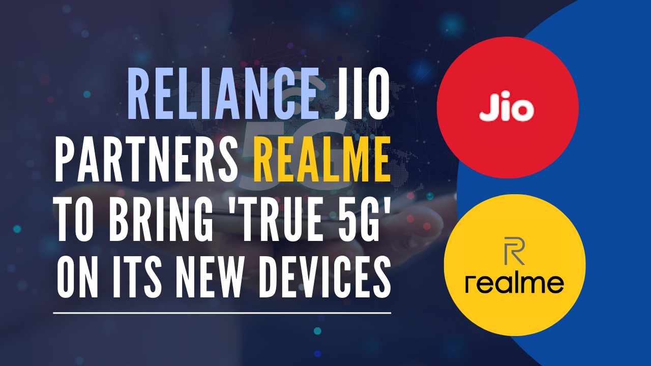 Reliance Jio Partners with Realme to Bring 'True 5G'