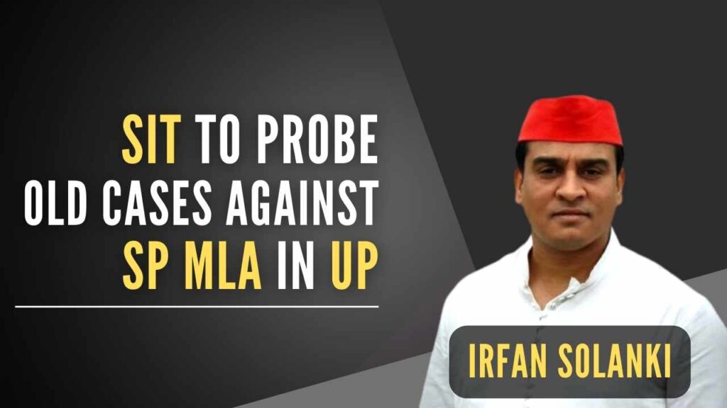 Irfan Solanki: SIT to Probe Old Cases Against SP MLA in UP