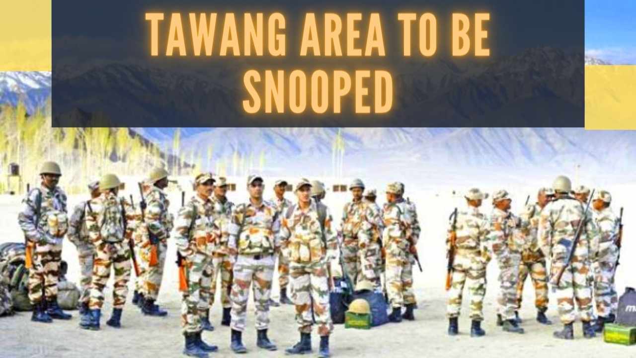 Tawang Area to be Snooped