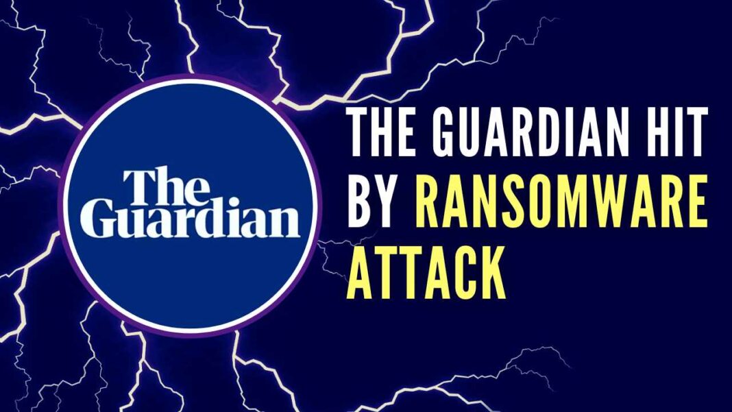 The Guardian Confirms their Systems Hit by Ransomware Attack