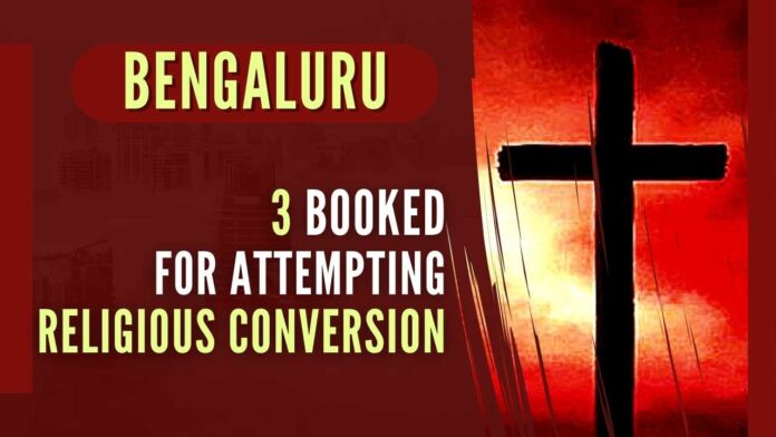 Bengaluru: 3 Booked for Attempting Forceful Religious Conversion
