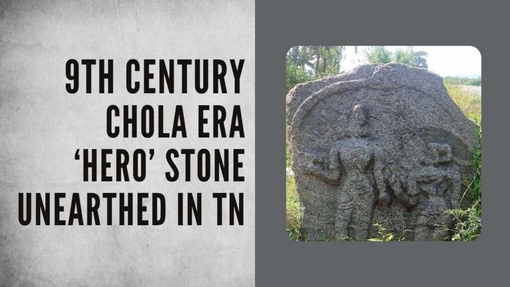 Chola Era 'Hero' Stone from 9th Century Unearthed in Tamil Nadu