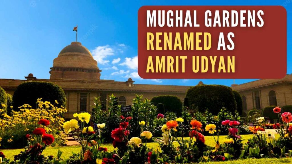 Rashtrapati Bhavan’s Mughal Gardens Renamed as Amrit Udyan