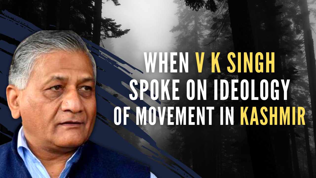 When Gen V K Singh Spoke on Ideology of Movement in Kashmir