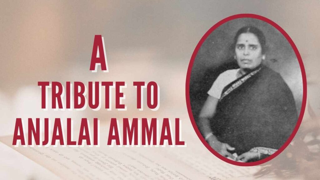 Anjalai Ammal: Courage of Conviction Personified