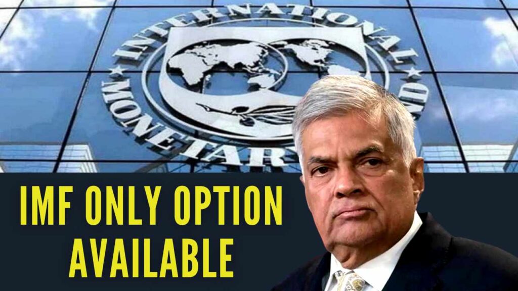 IMF Only Option Available to Sri Lanka, Says President Wickremesinghe