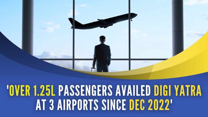 'Over 1.25 Lakh Passengers Availed Digi Yatra at 3 Airports'