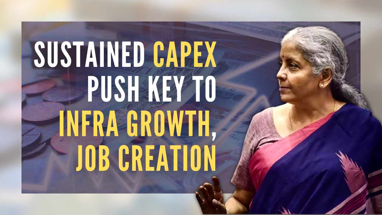 Sustained Capex Push Key to Infrastructure Growth, Job Creation