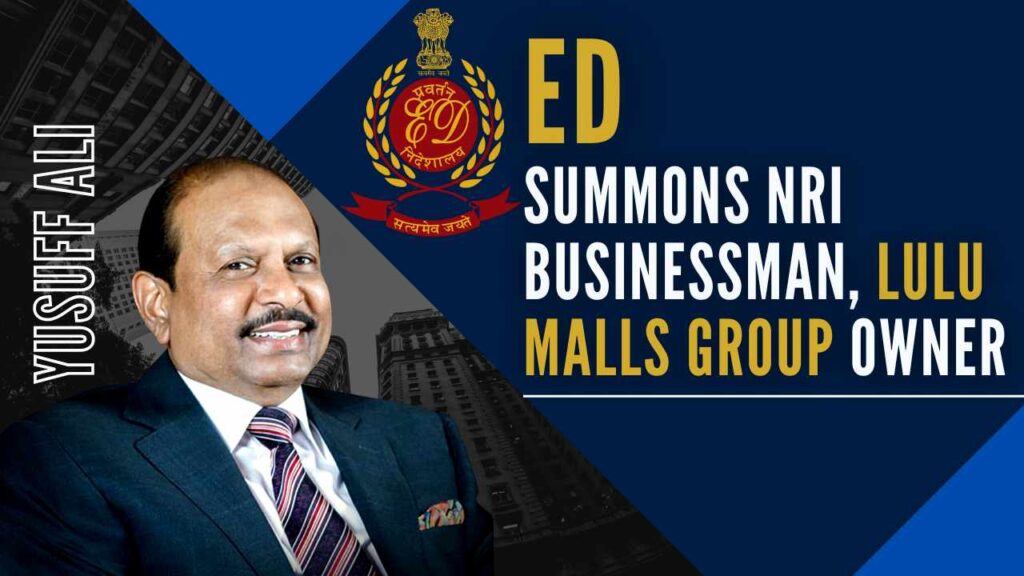 NRI Businessman Yusuff Ali Summoned by ED