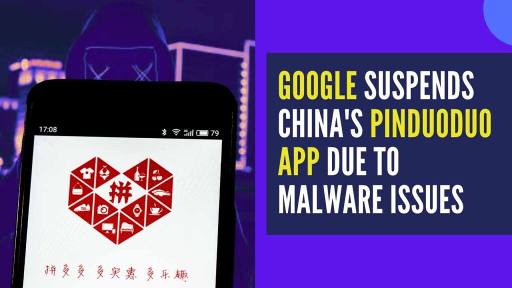 Chinese App Pinduoduo Suspended by Google over Malware