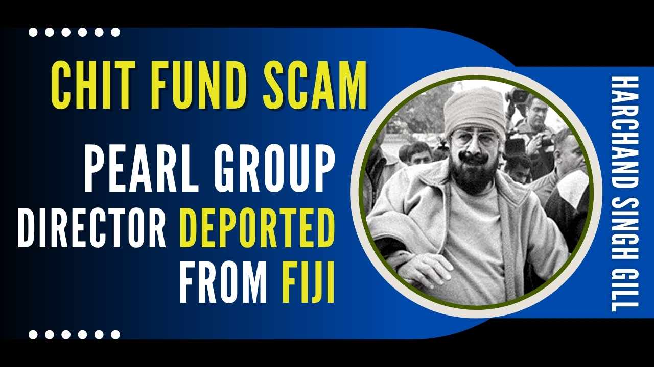 Pearls Group Chit Fund Scam: CBI Deports Fugitive Harchand Singh Gill