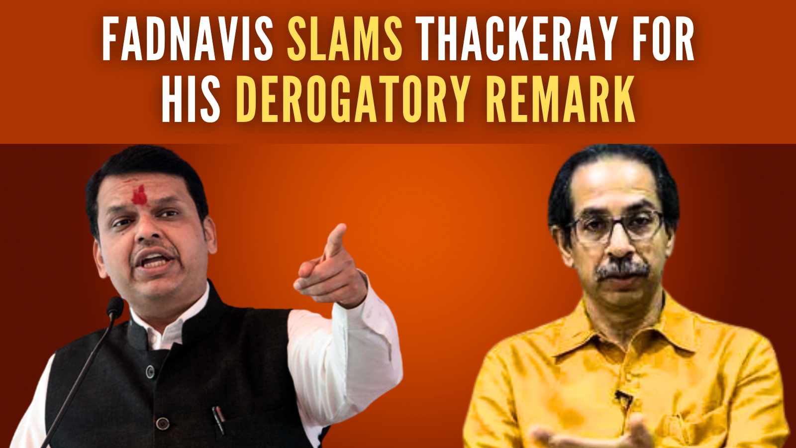 Devendra Fadnavis Slams Thackeray for His Derogatory Remark