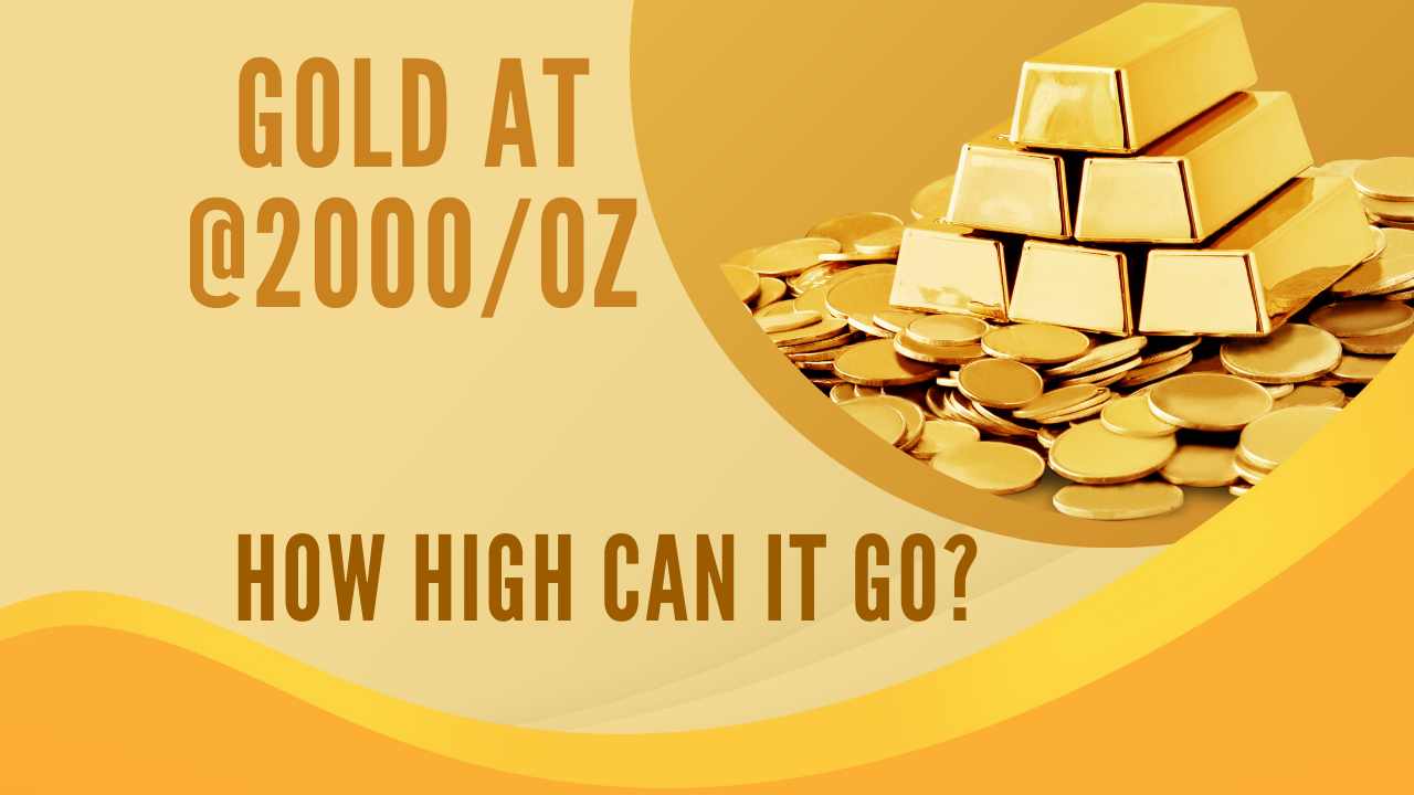 Gold at @2000/Oz. How High can it Go?