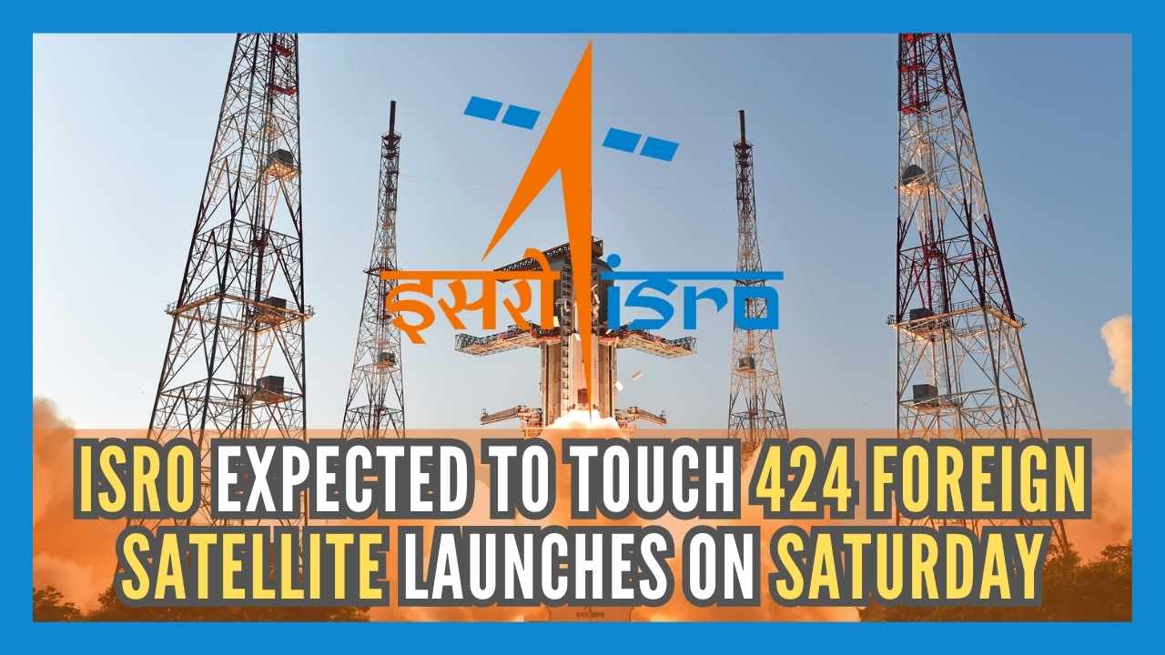 ISRO Expected to Touch 424 Foreign Satellite Launches on Saturday