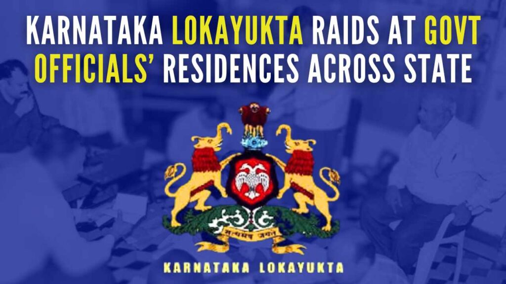 Karnataka: Lokayukta Raids at Govt Officials' Residences