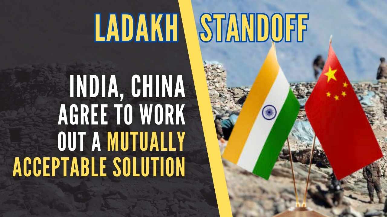 Ladakh Standoff: India, China Agree to Work Out a Mutually Acceptable ...