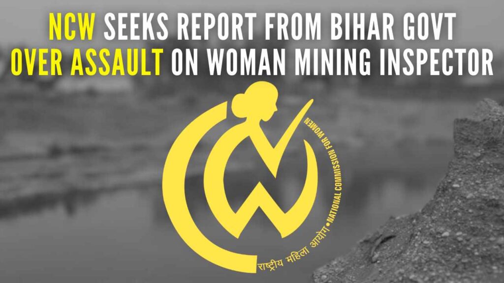 Assault on Woman Mining Inspector: NCW Seeks Report by Bihar Govt