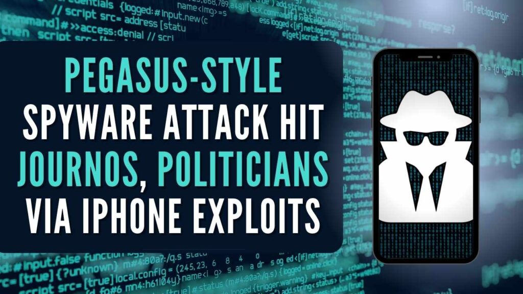 Spyware Attack Hits Journalists, Politicians via iPhone Exploits