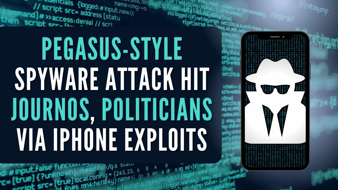 Spyware Attack Hits Journalists, Politicians via iPhone Exploits