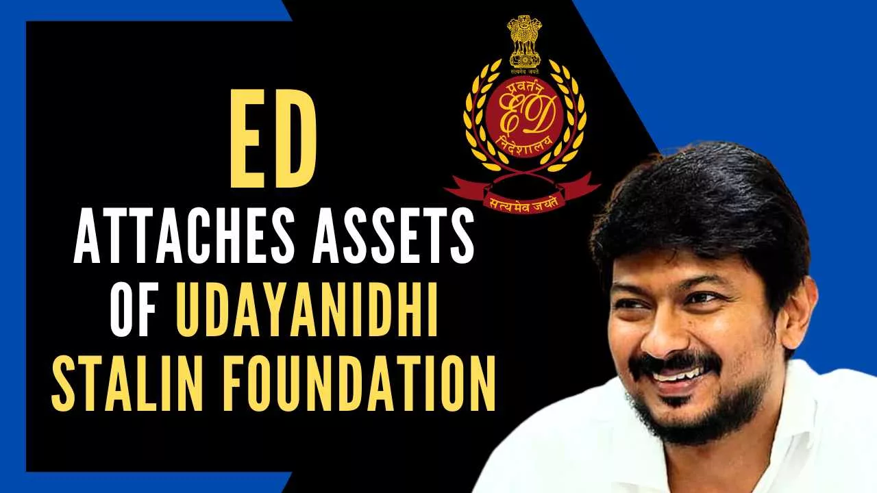 ED Attaches Assets, Bank Deposits of Udayanidhi Stalin Foundation