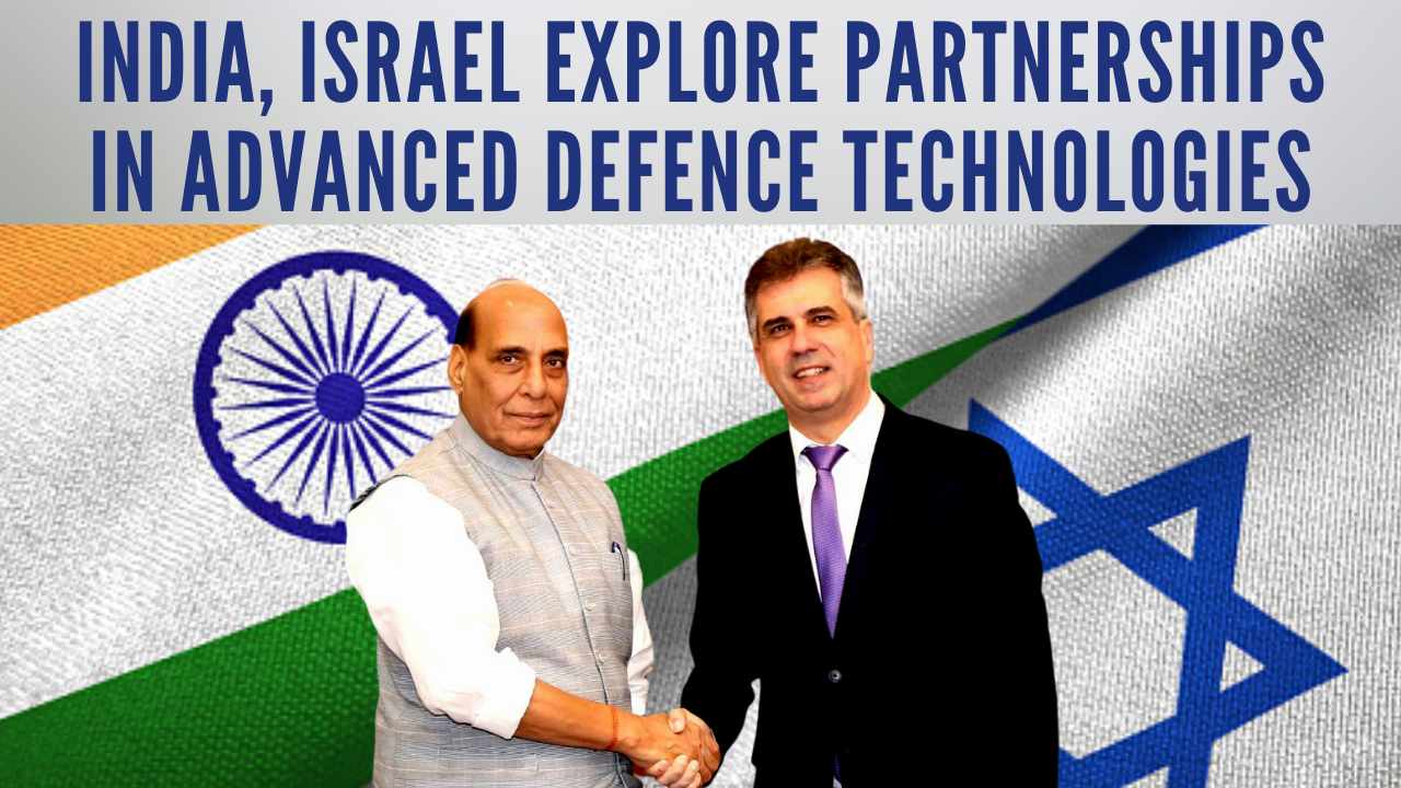 India, Israel Explore Partnerships in Advanced Defence Technologies