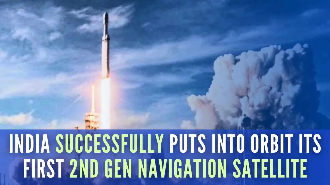 India Successfully Puts into Orbit its 2nd Gen Navigation Satellite