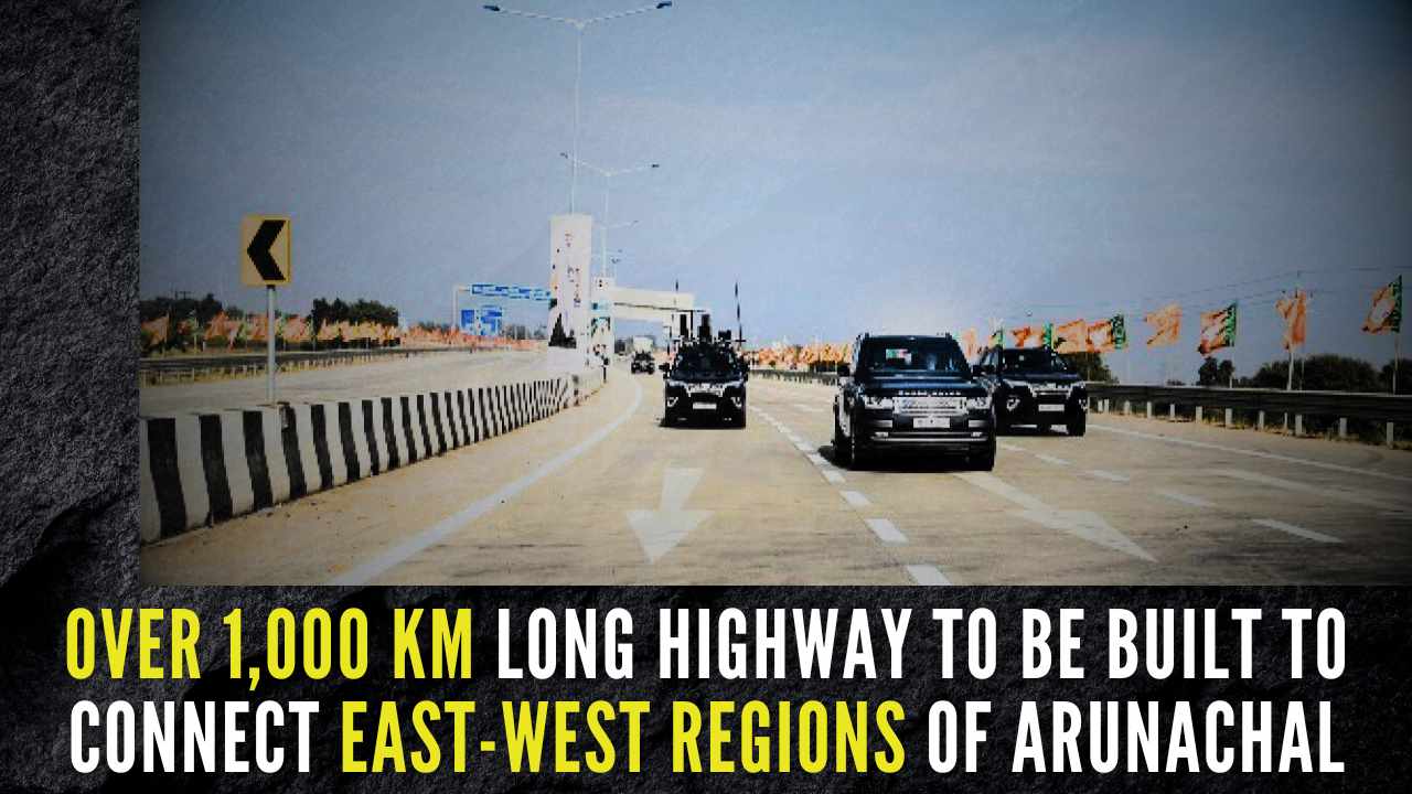 1,748 Km Long Highway to be Constructed to Link Arunachal